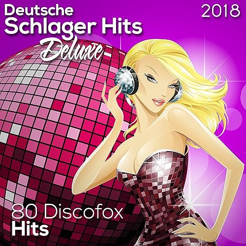 Deutsche Schlager Hits Deluxe 2018 (80 Discofox Hits) von Various artists bei Amazon Music ...