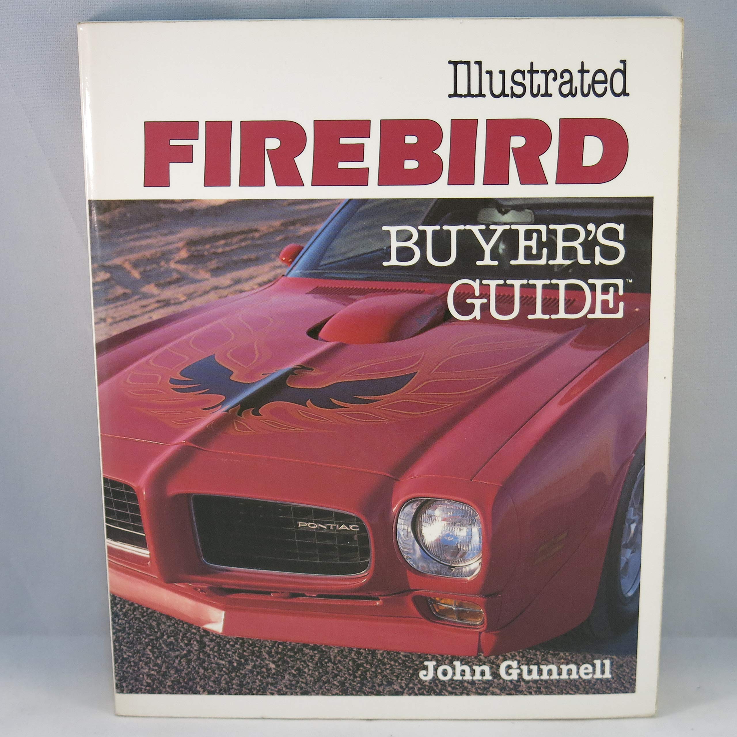 Illustrated Firebird buyer's guide: J. Gunnell: 9780879382155: Amazon ...