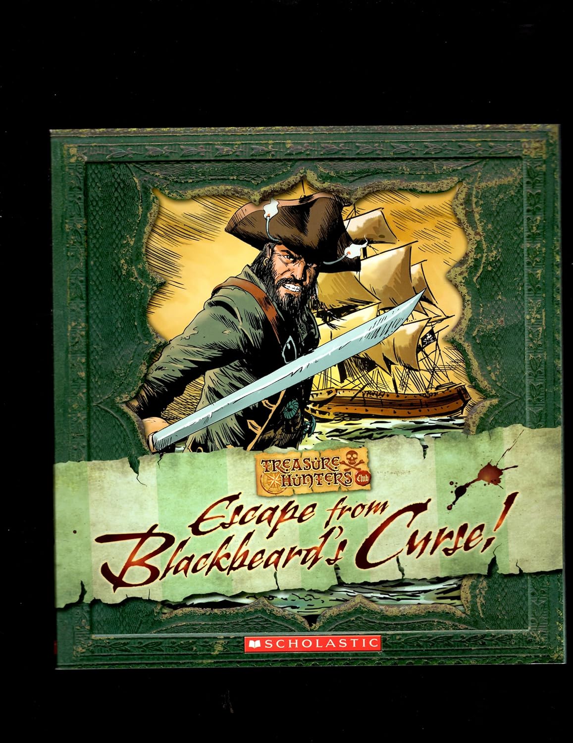 Escape From Blackbeard's Curse (Treasure Hunters Club): Scott Ciencin ...