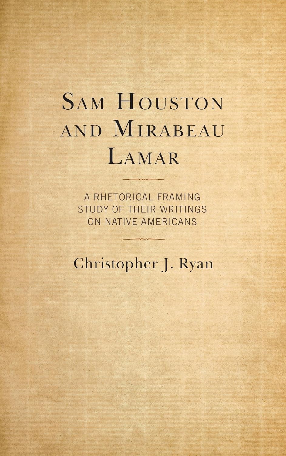 Amazon.com: Sam Houston and Mirabeau Lamar: A Rhetorical Framing Study ...