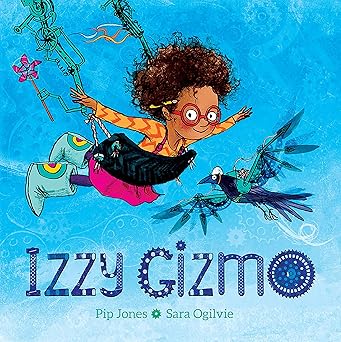 Amazon.com: Izzy Gizmo: 9781682630211: Jones, Pip, Ogilvie, Sara: Books