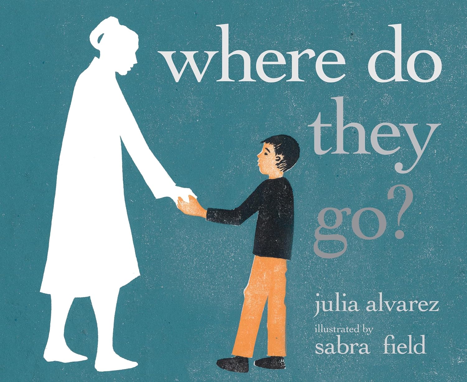 Where Do They Go?: Alvarez, Julia, Field, Sabra: 9781609806705: Amazon ...
