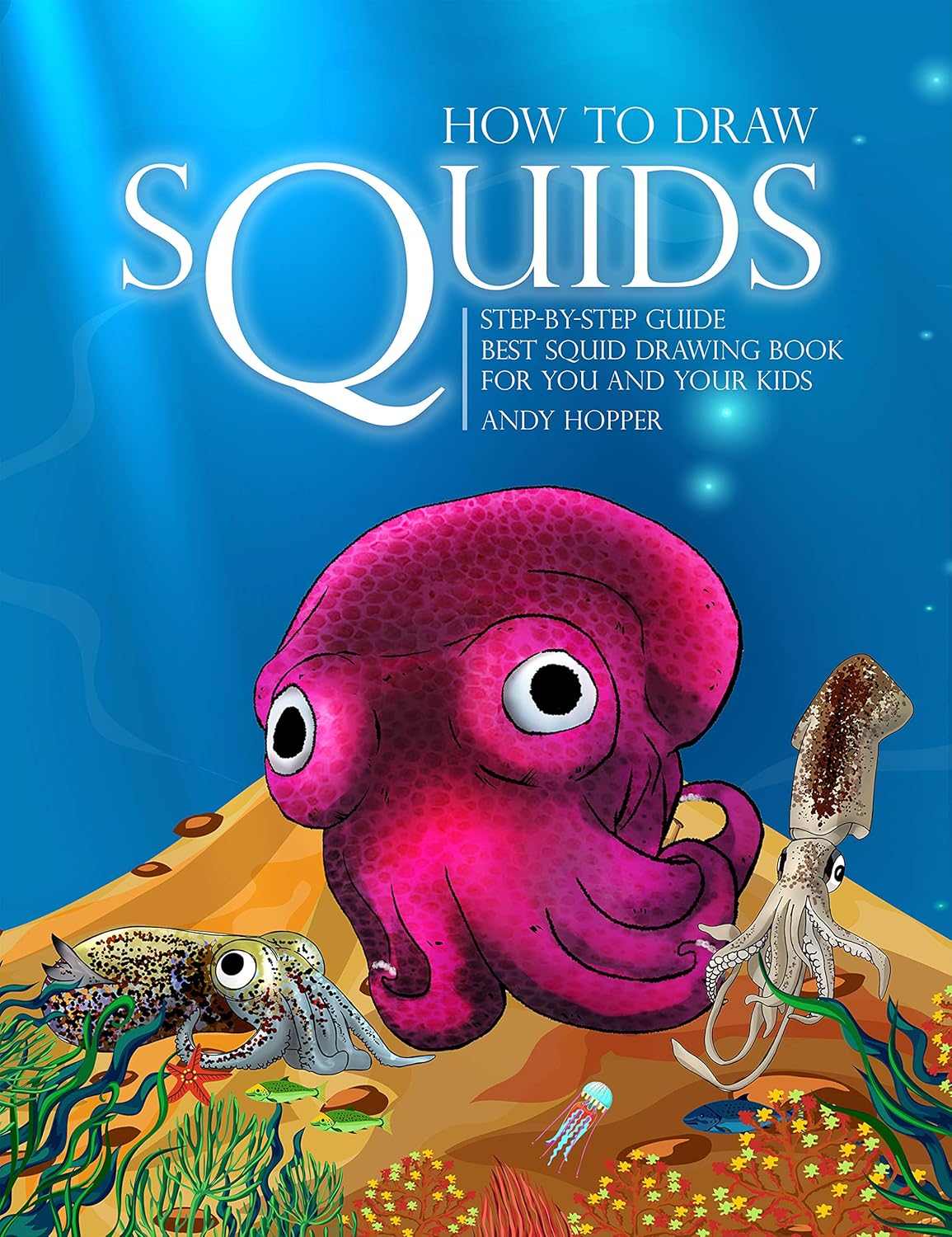 How to Draw Squids Step-by-Step Guide: Best Squid Drawing Book for You ...