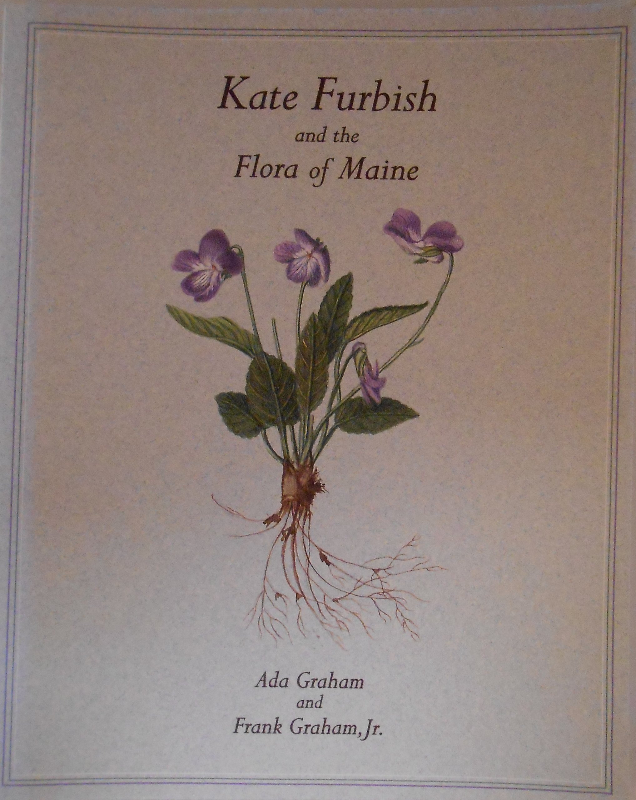 Kate Furbish and the Flora of Maine: Graham, Ada, Graham, Frank ...
