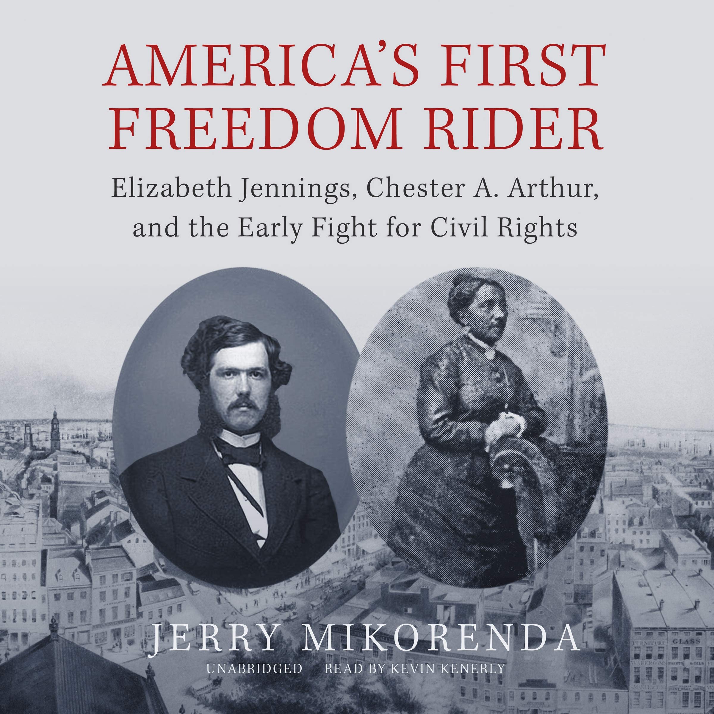 Buy America s First Freedom Rider: Elizabeth Jennings, Chester A ...