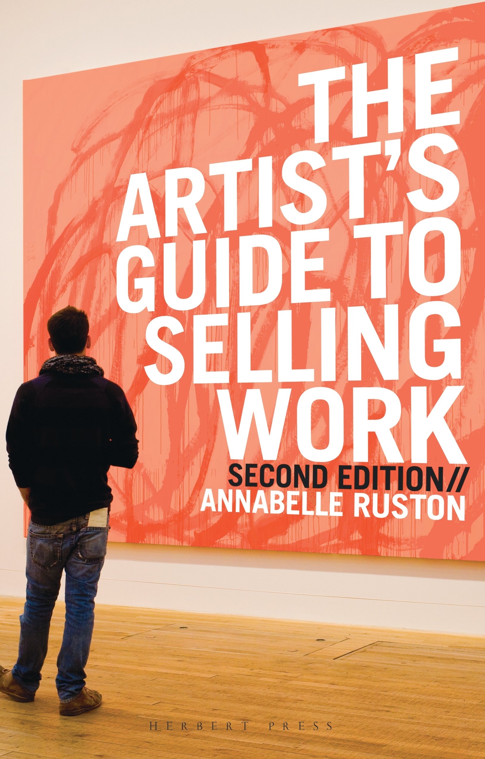 The Artist's Guide to Selling Work: Ruston, Annabelle: 9781912217472 ...