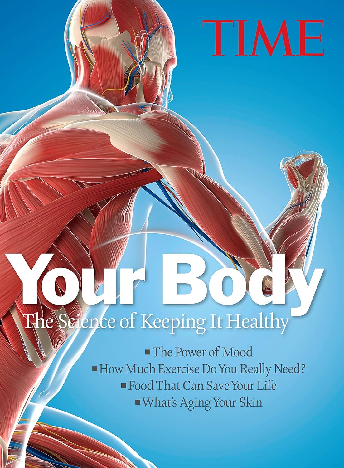 Your Body: The Science of Keeping It Healthy: The Editors of TIME ...