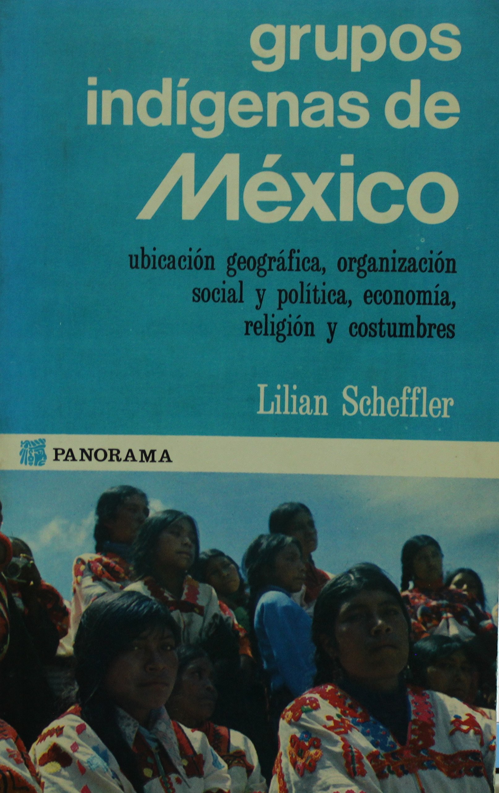 Grupos Indigenas De Mexico Ubicacion Geografica Organizacion Social Y ...
