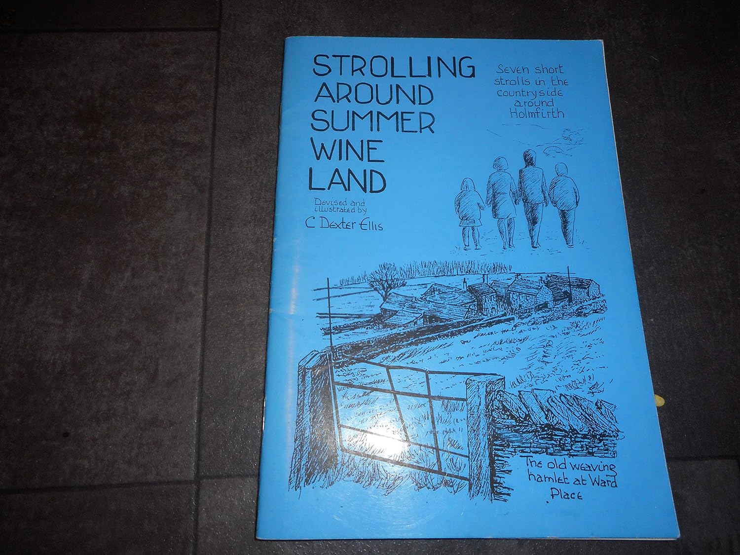 Strolling around Summer Wine Land: Amazon.co.uk: C. Dexter Ellis: Books