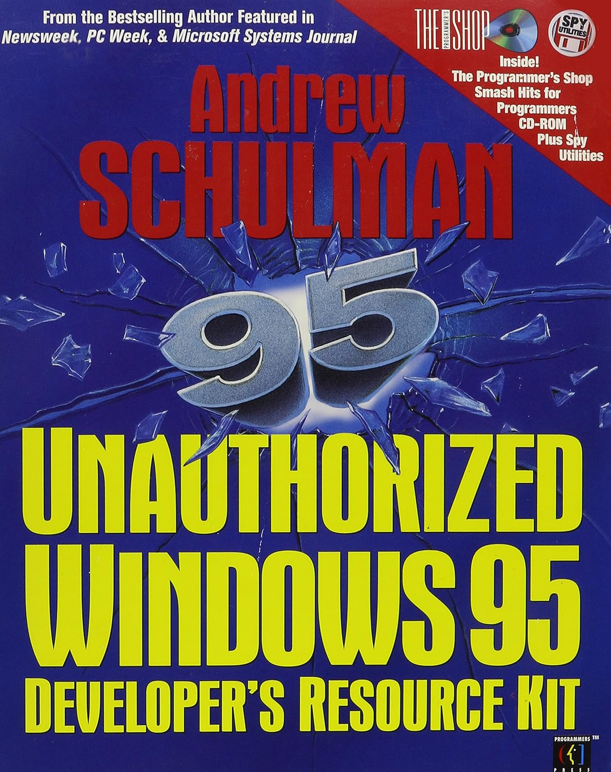 Unauthorized Windows 95: Developer's Resource Kit/Book and 2 Disks ...