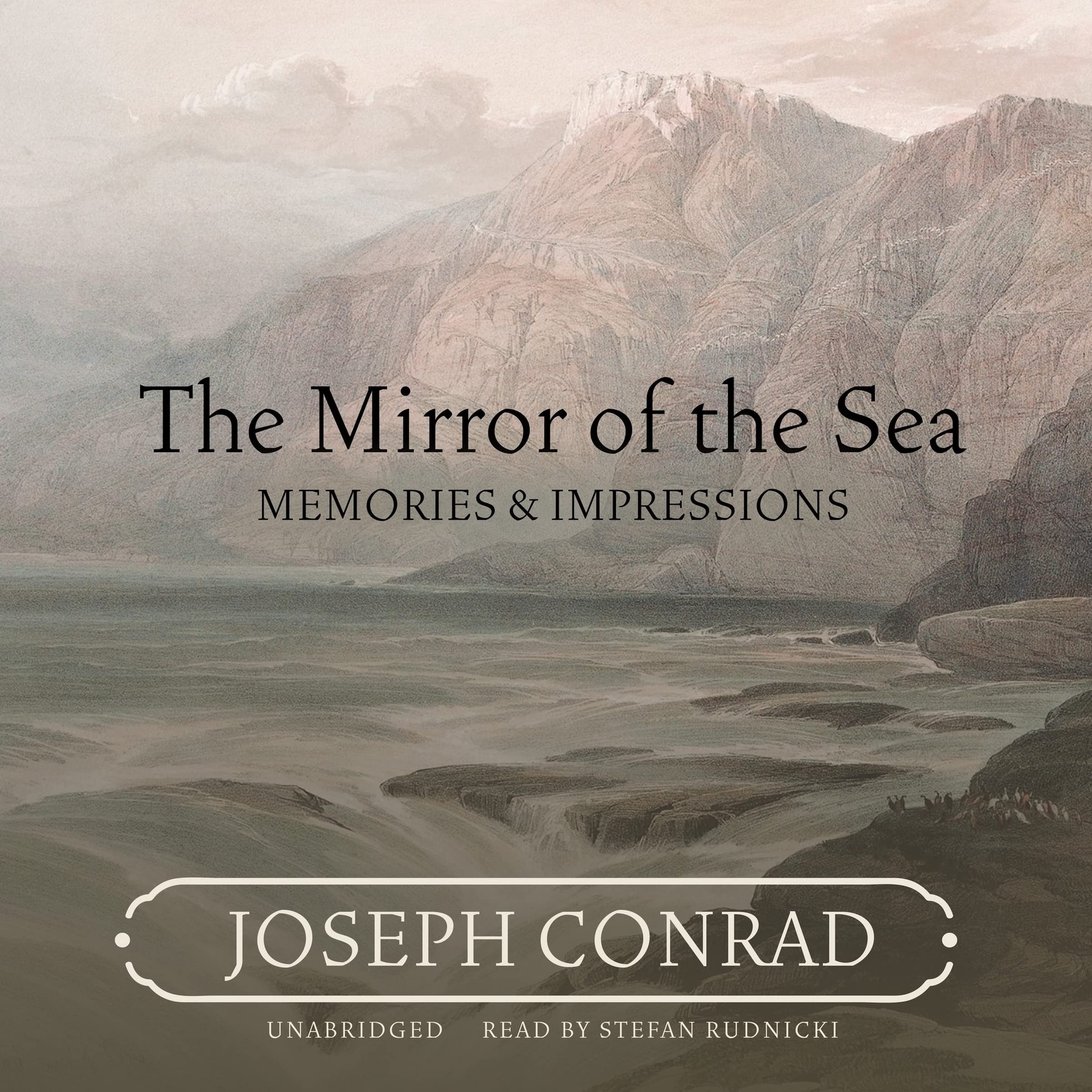 The Mirror of the Sea: Memories & Impressions: Conrad, Joseph, Rudnicki ...