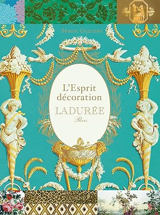 Amazon.fr - L'Esprit décoration Ladurée - Gleizes, Serge - Livres