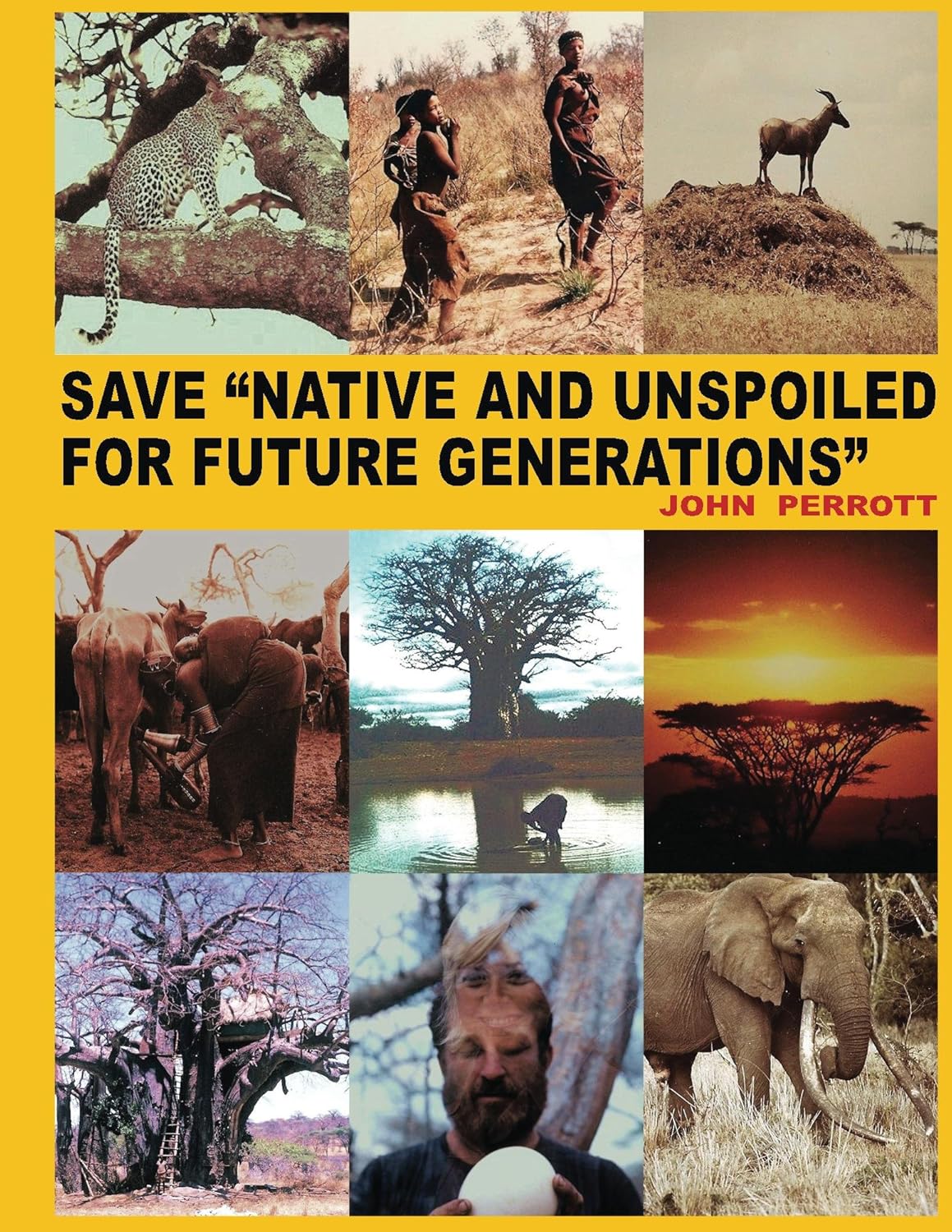 Save "Native and Unspoiled for Future Generations" , Perrott, John ...