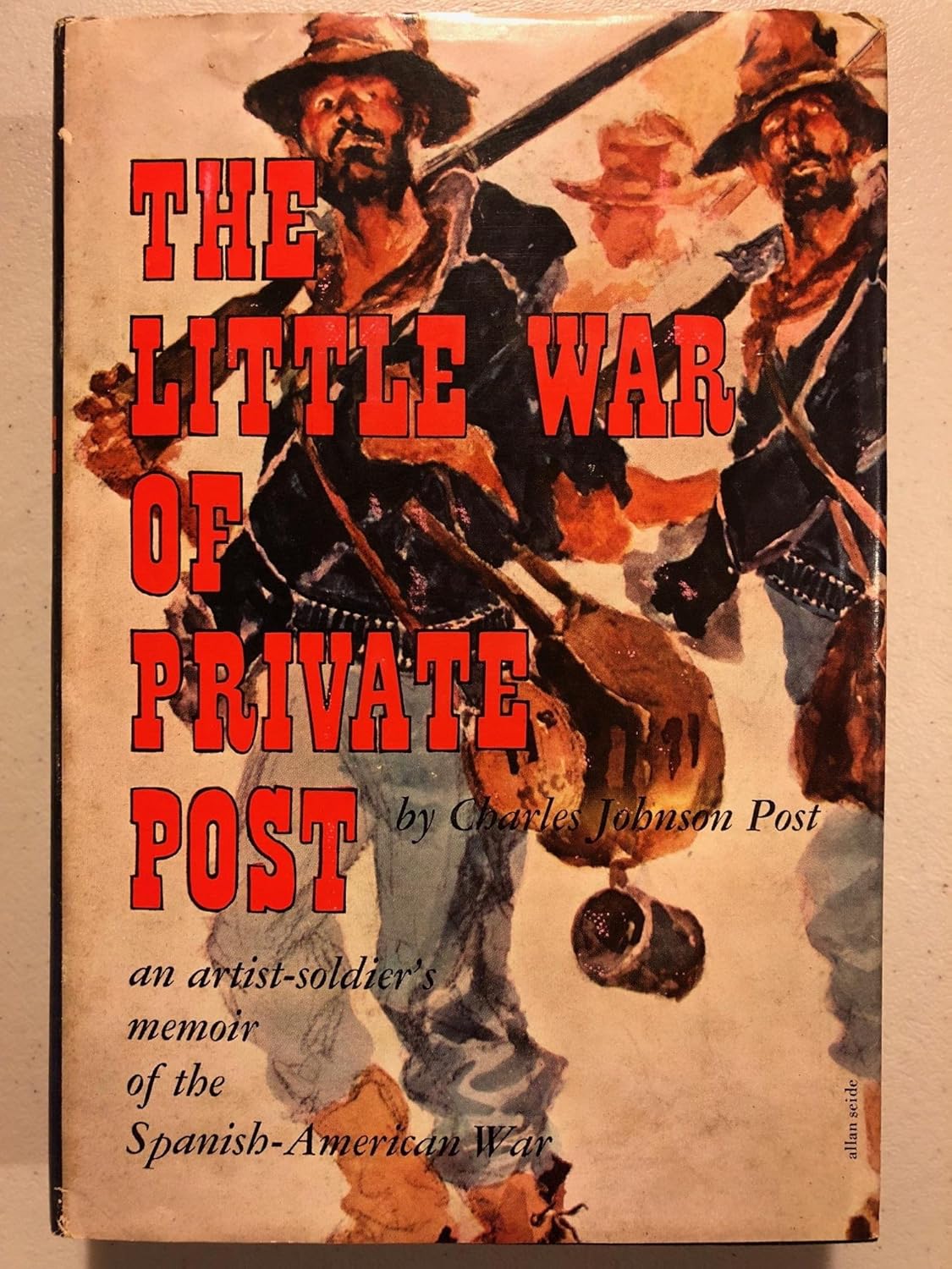 The Little War Of Private Post: An Artist's-Soldier's Memoir of the ...