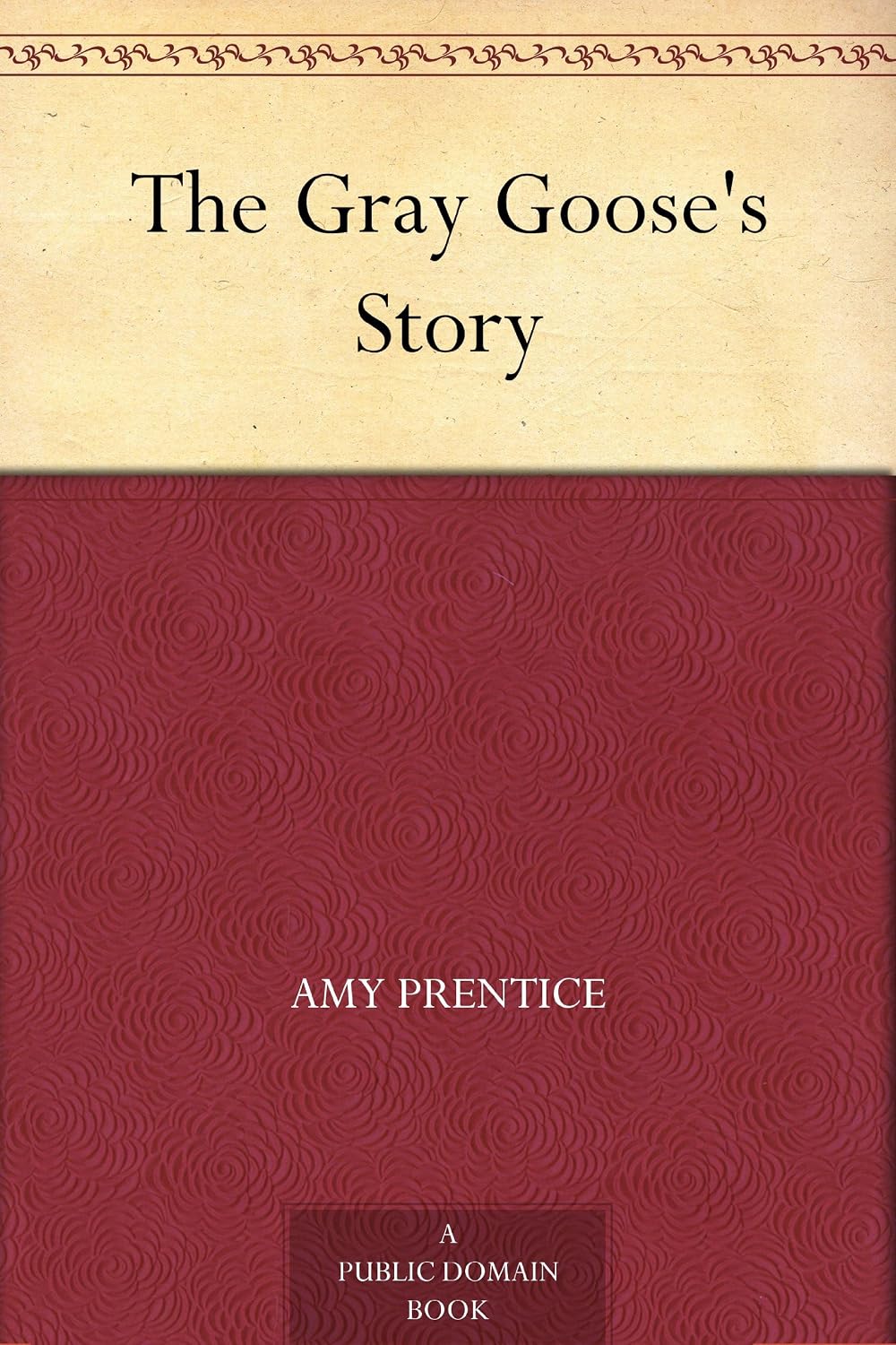 The Gray Goose's Story - Kindle edition by Prentice, Amy. Children ...