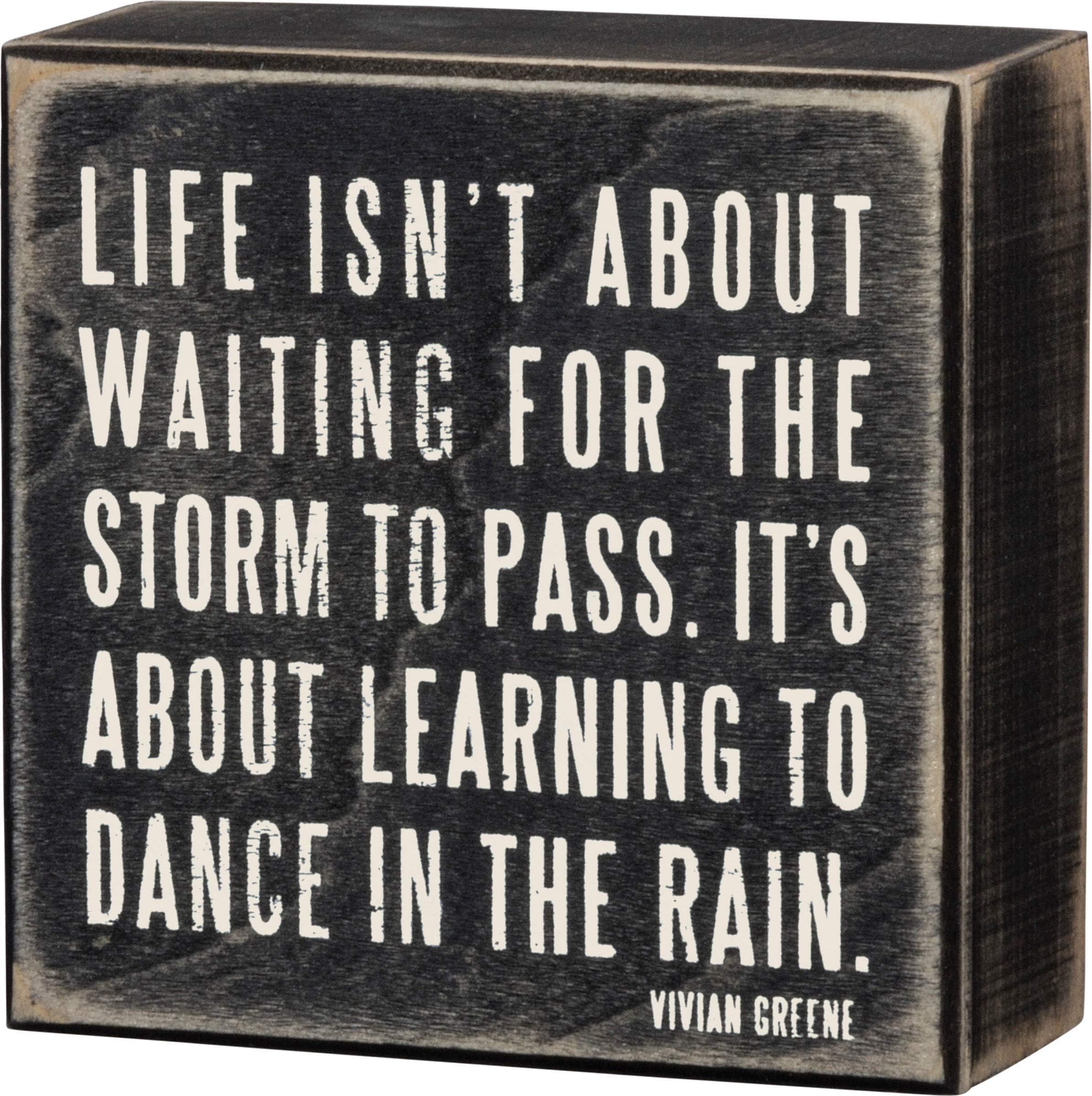 Amazon.com: Life Isn't About Waiting For The Storm To Pass Its About ...