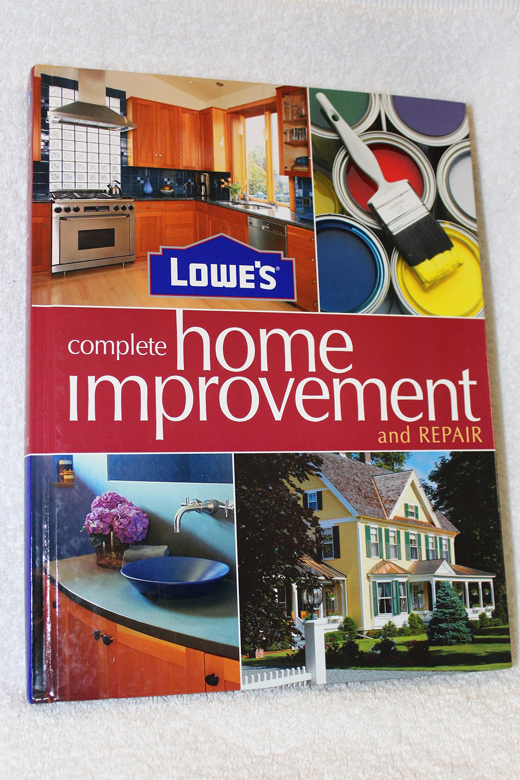 Lowes Complete Home Improvement & Repair: Vandervort, D et al ...