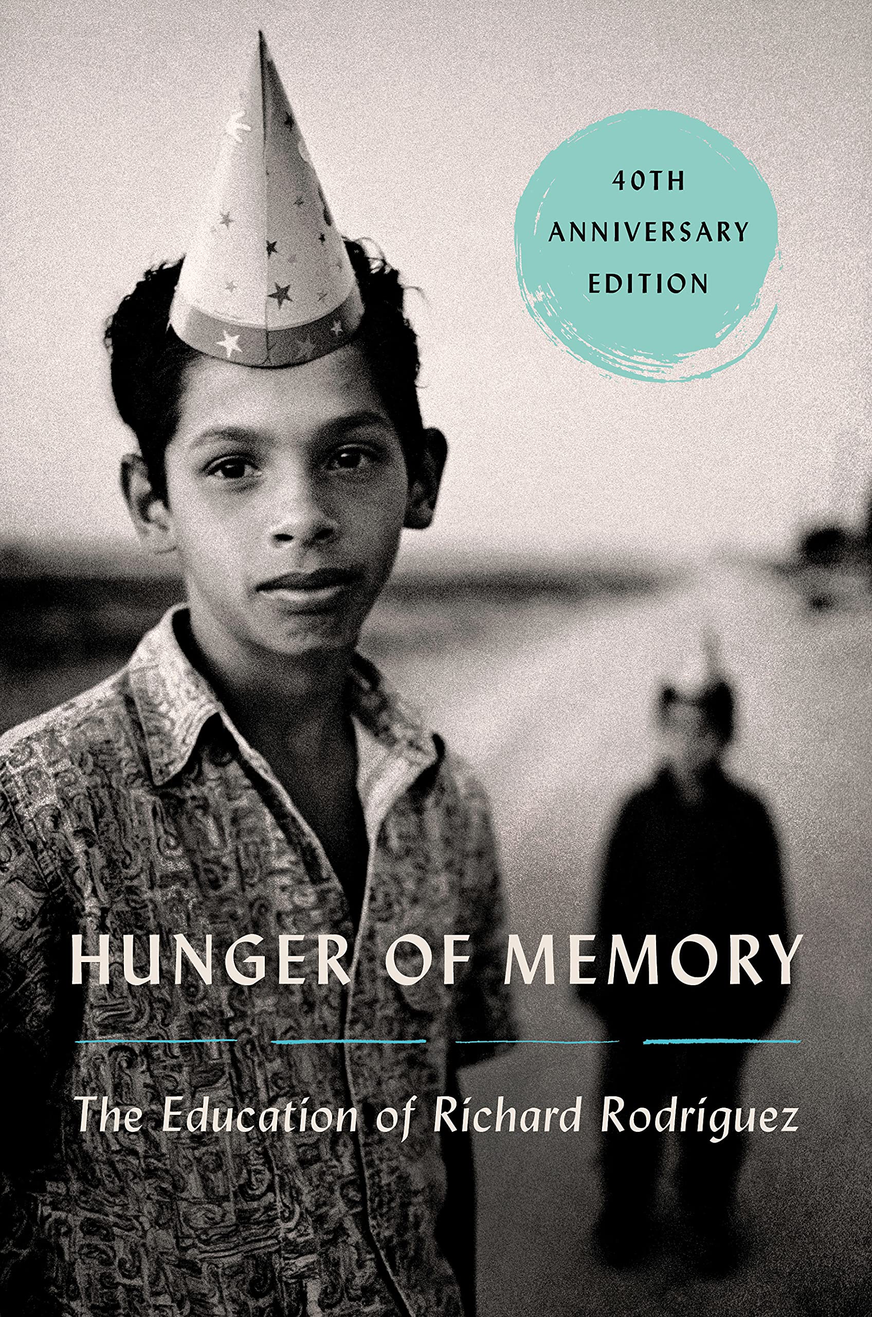 Hunger of Memory: The Education of Richard Rodriguez: Rodriguez ...