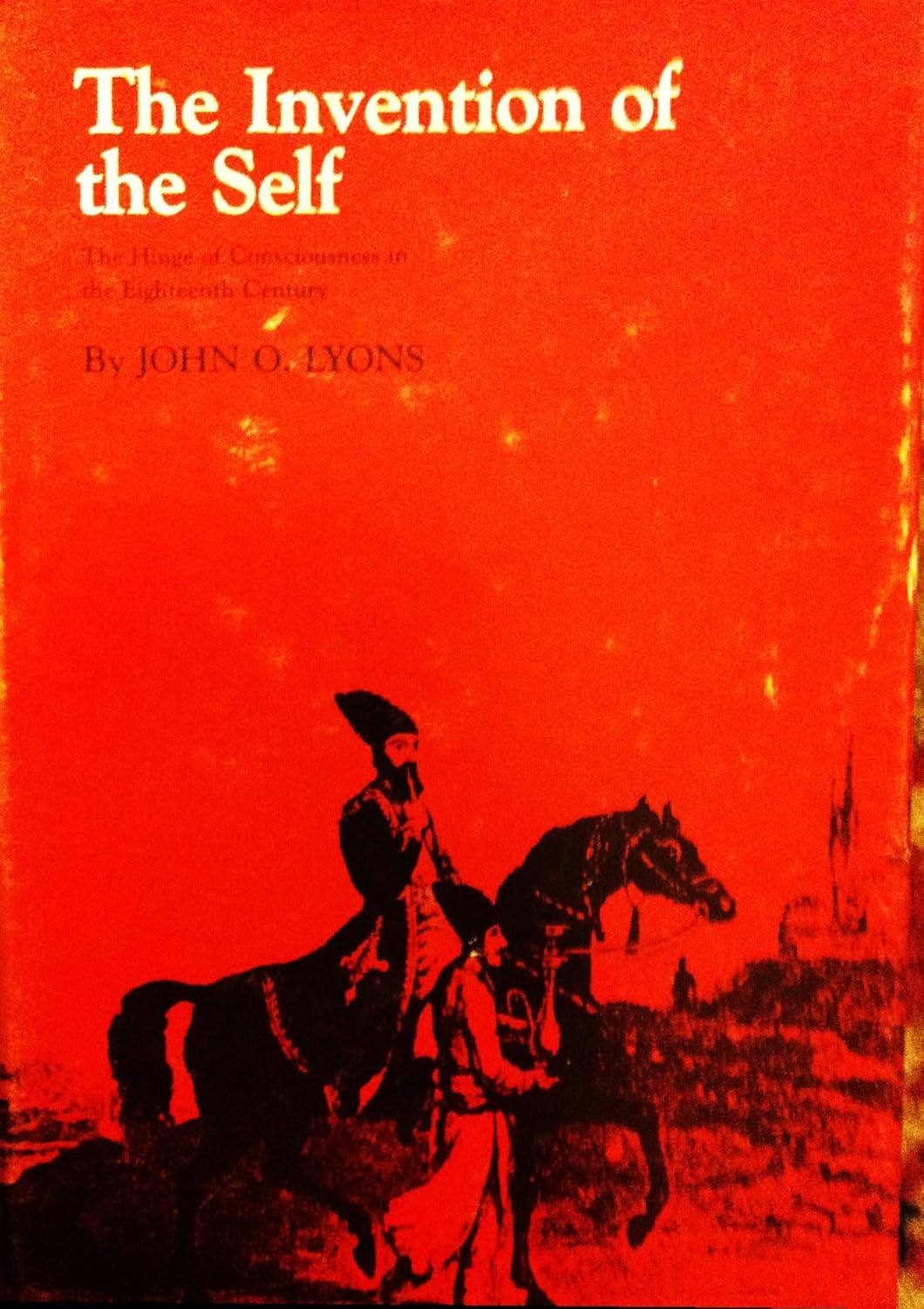 Buy The Invention of the Self: The Hinge of Consciousness in the ...