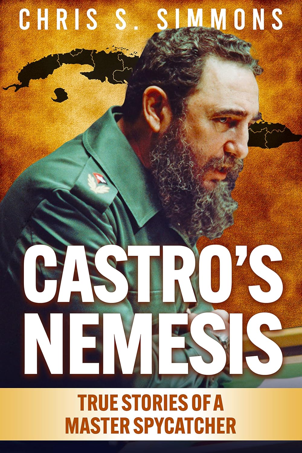 Amazon.com: CASTRO'S NEMESIS: True Stories of a Master Spy-Catcher ...
