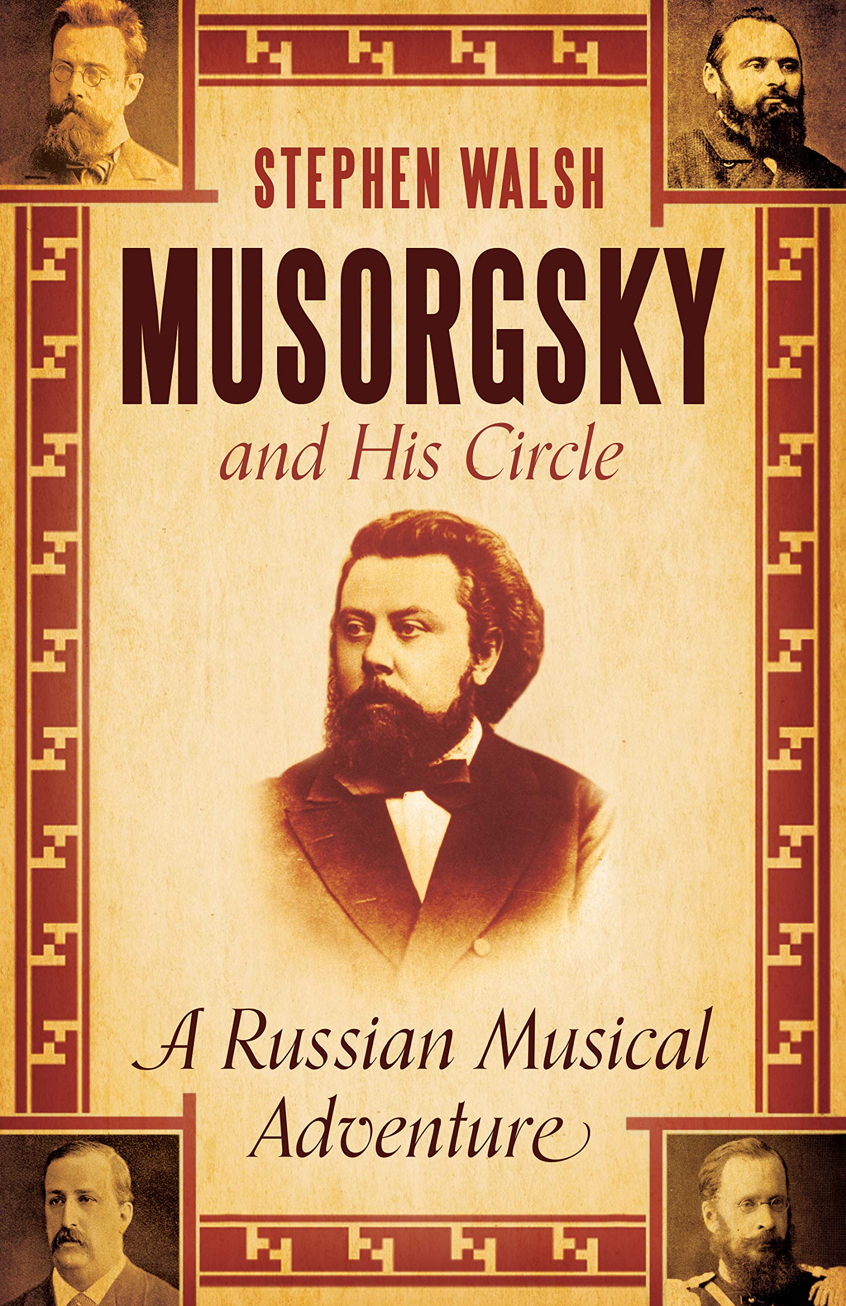 Musorgsky and His Circle: A Russian Musical Adventure: Walsh, Stephen ...