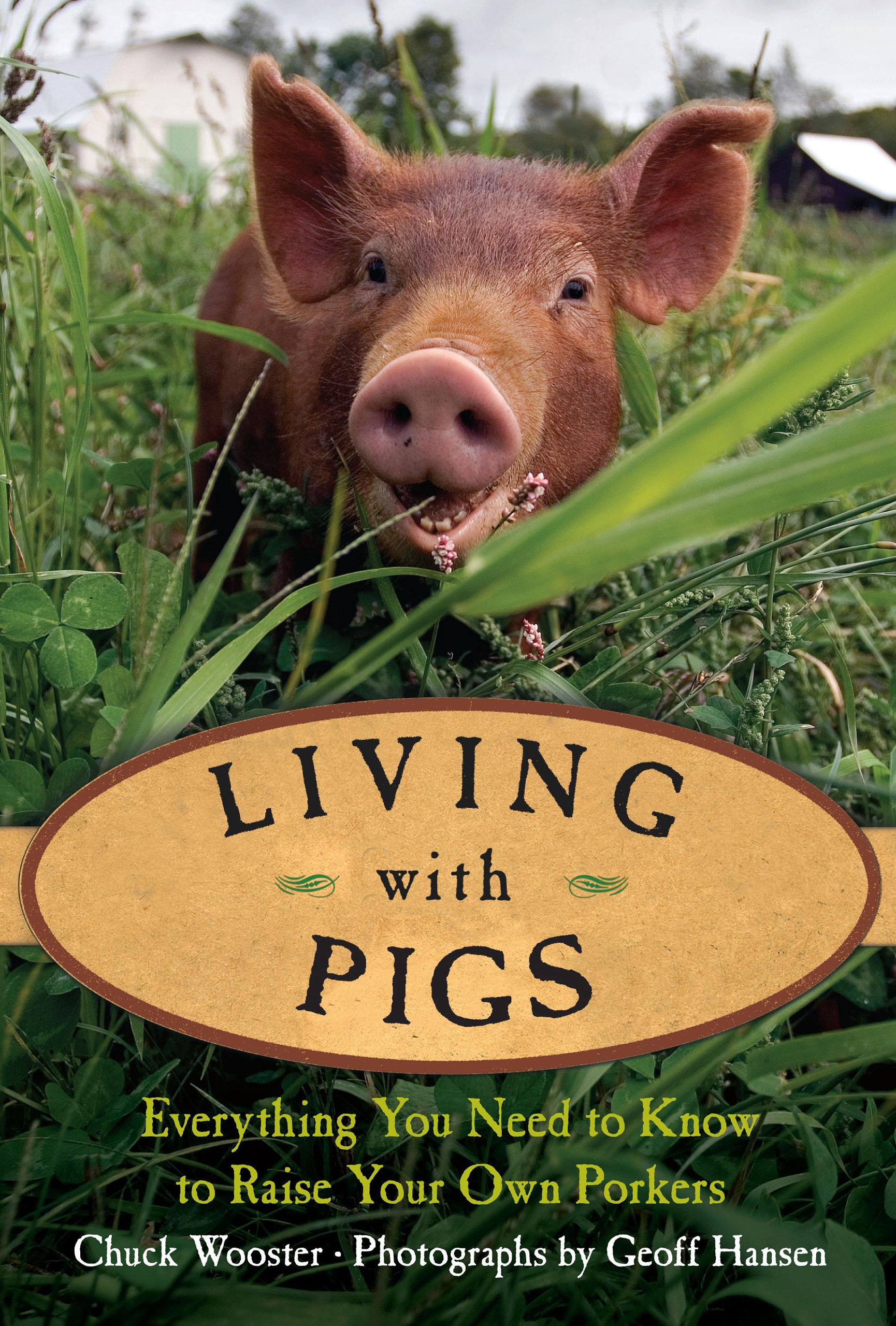 Living with Pigs: Everything You Need to Know to Raise Your Own Porkers ...