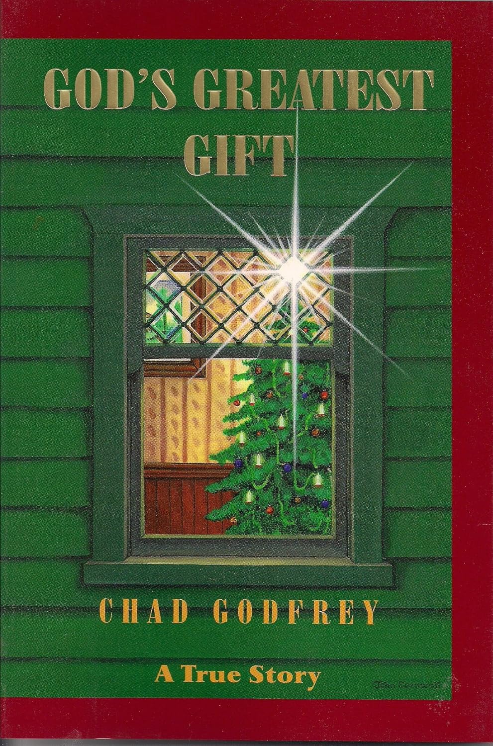 God's Greatest Gift: A True Story: Chad Godfrey, John Cornwell ...