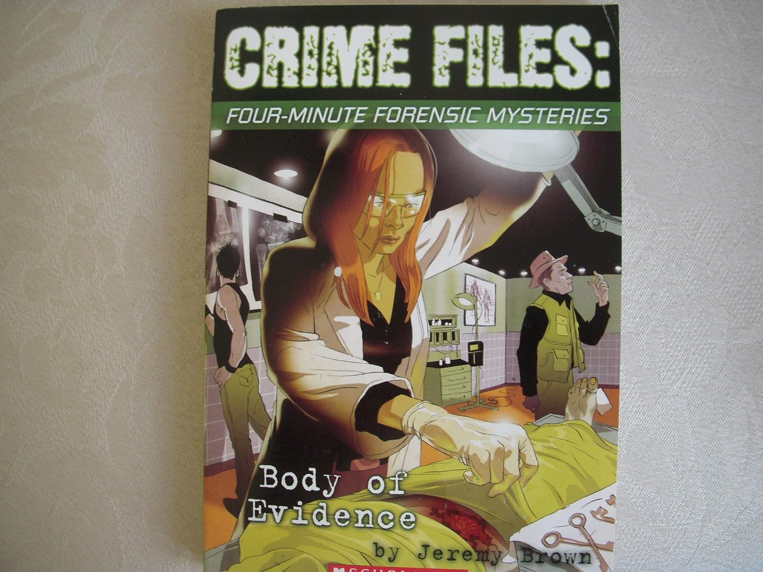 Body of Evidence (Crime Files: Four Minute Forensic Mysteries): Brown ...