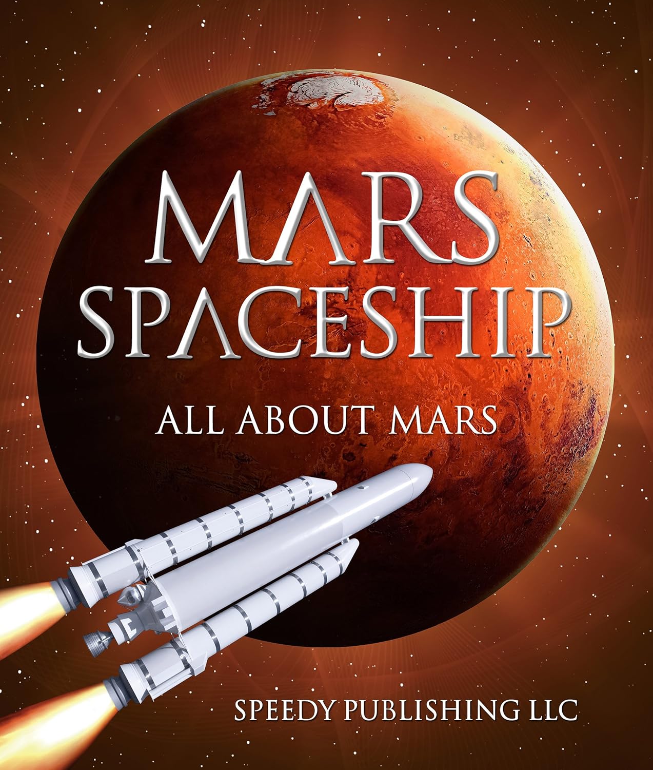 Mars Spaceship (All About Mars): A Space Book for Kids (Solar System ...