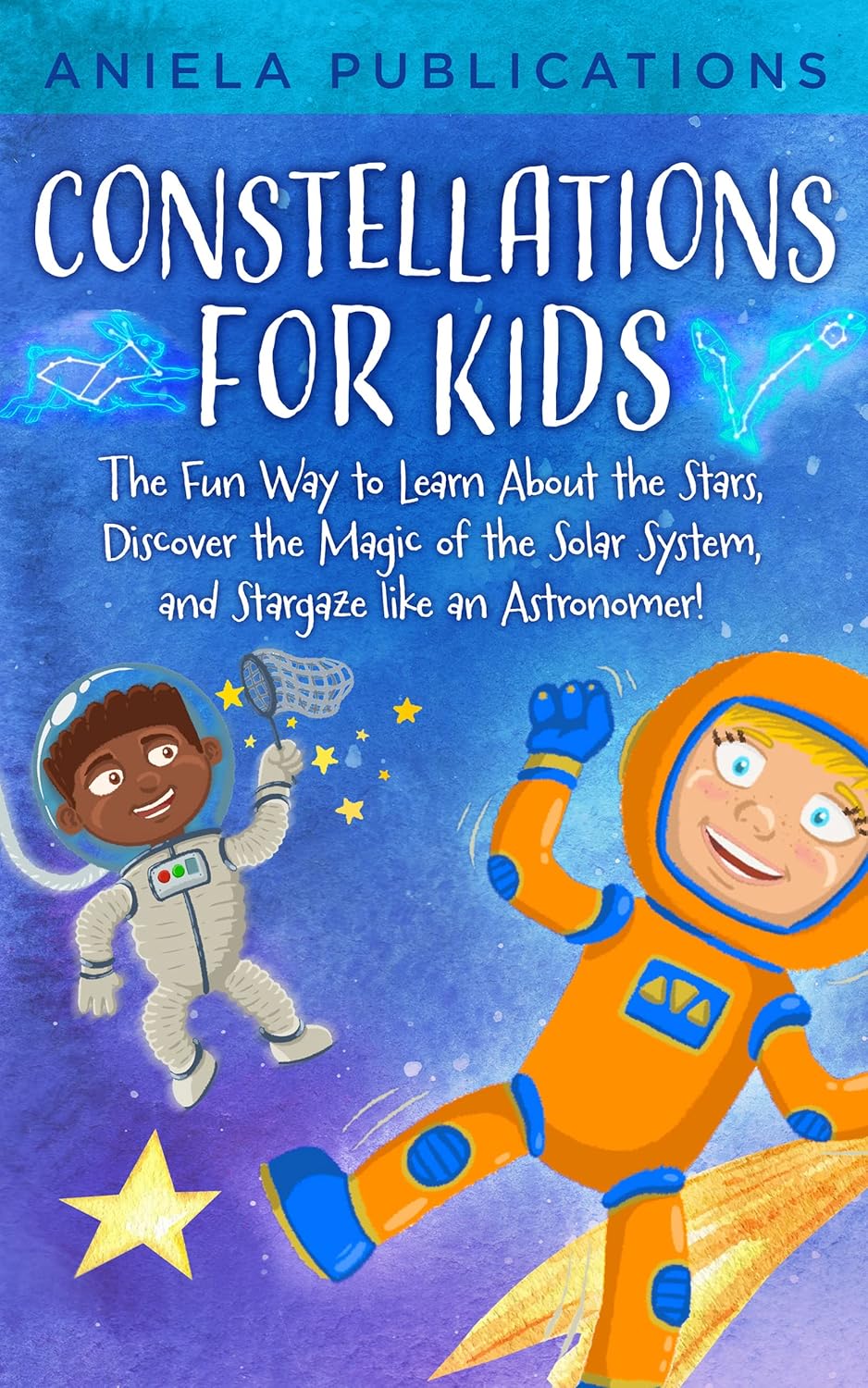 Amazon.com: Constellations for Kids: The Fun Way to Learn About the ...
