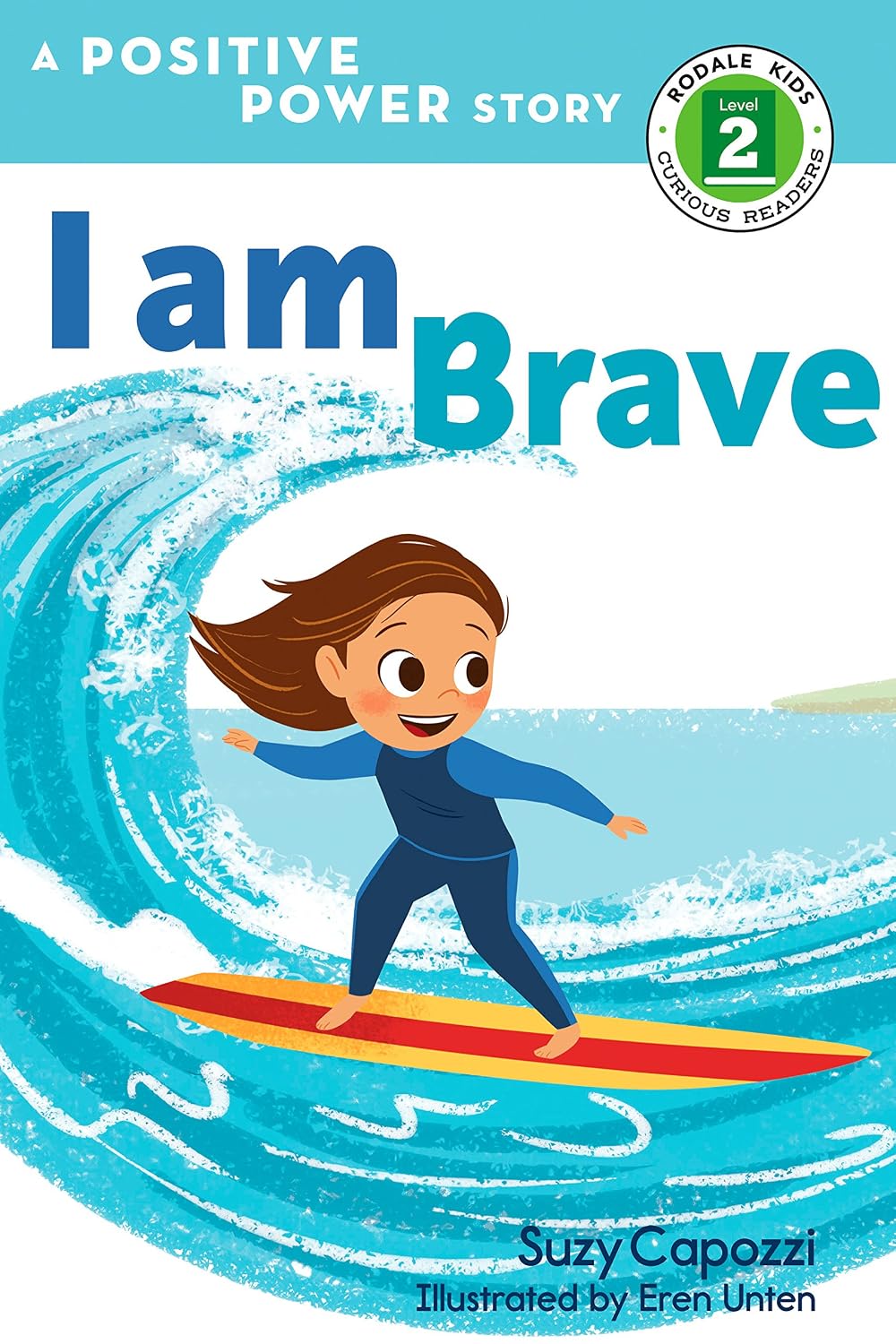 I Am Brave: A Positive Power Story (Rodale Kids Curious Readers/Level 2 ...