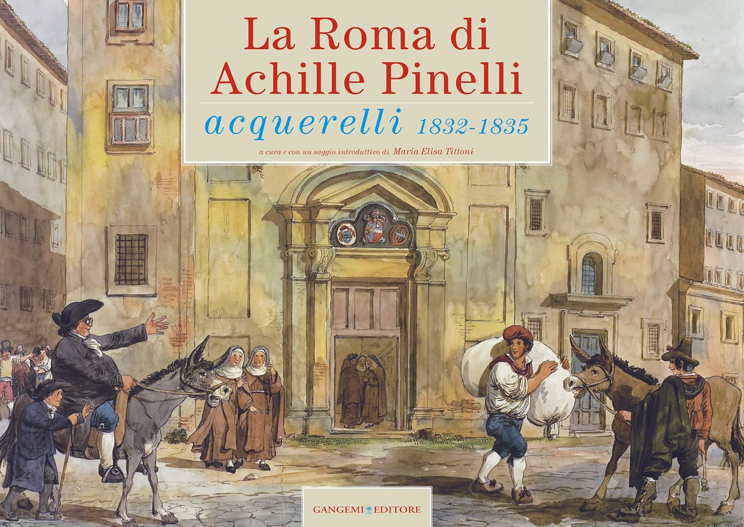 La Roma Di Achille Pinelli: acquerelli 1832-1835 (English and Italian ...