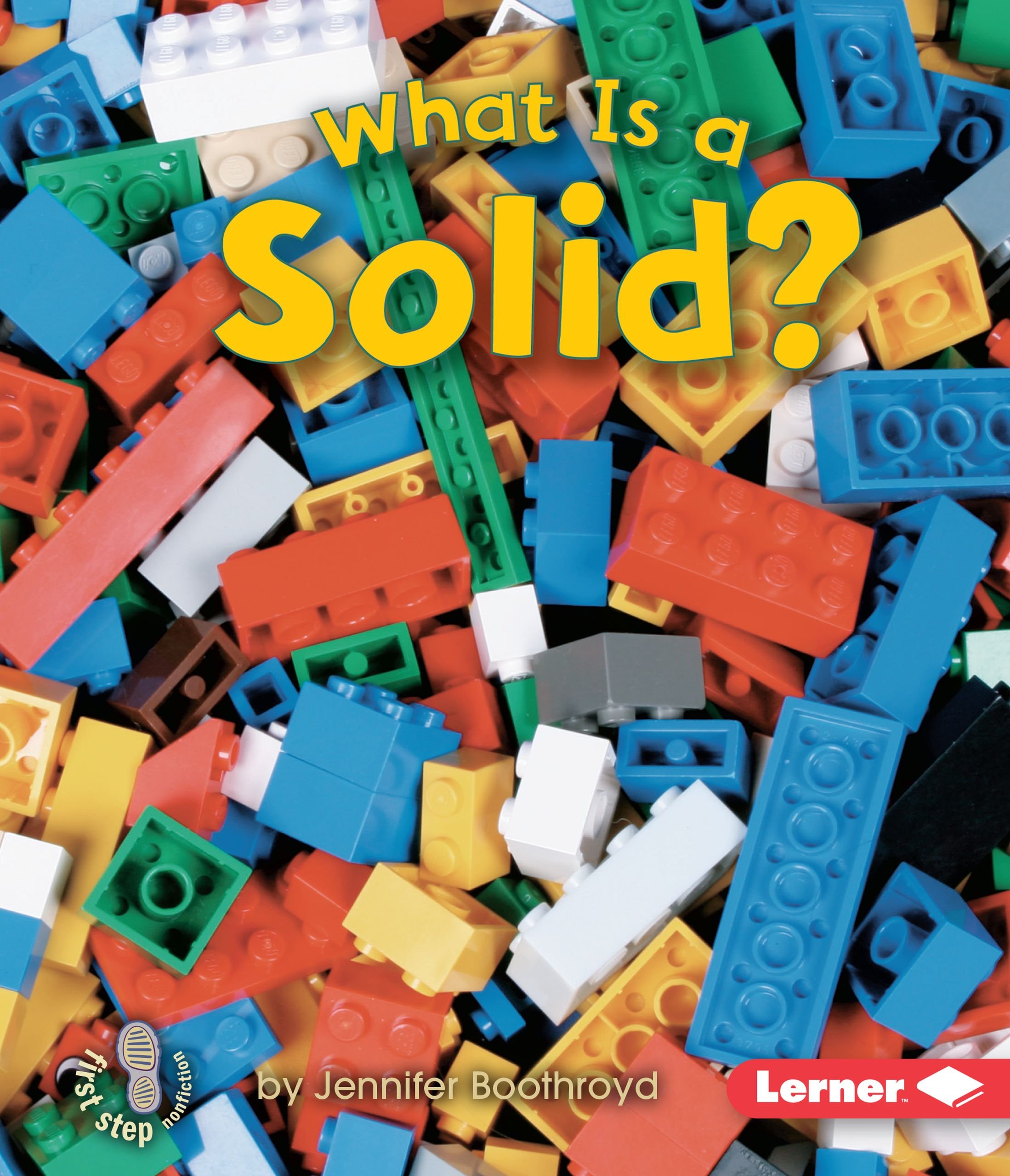What Is a Solid? (First Step Nonfiction ― States of Matter): Boothroyd ...