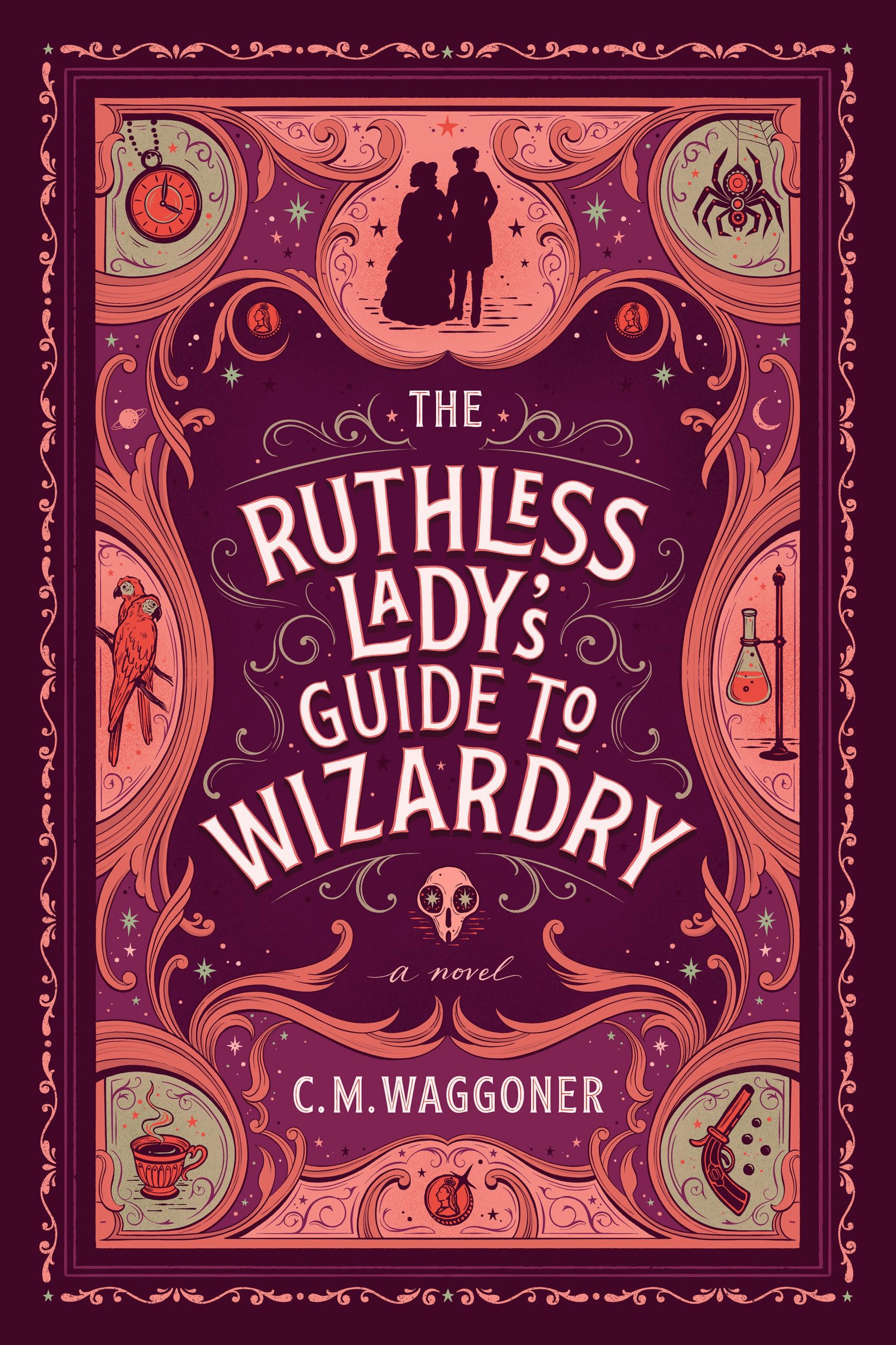 The Ruthless Lady's Guide to Wizardry: Waggoner, C. M.: 9781984805867 ...