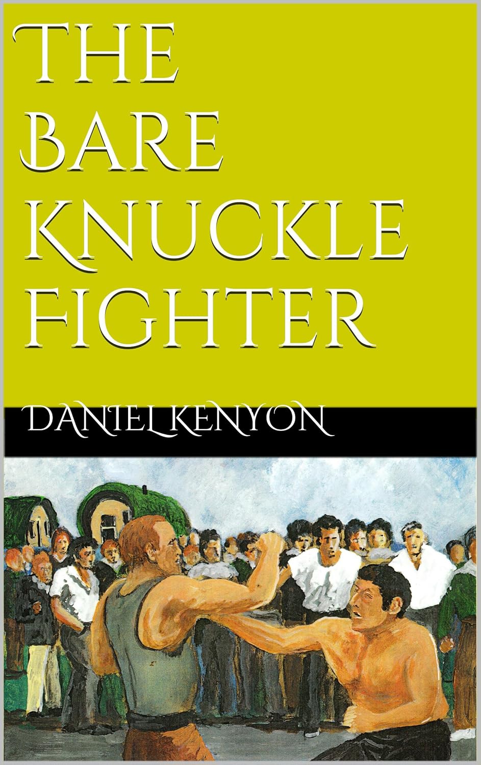 Amazon.com: The Bare Knuckle Fighter eBook : Kenyon, Daniel: Kindle Store