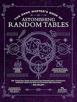 The Game Master's Book of Astonishing Random Tables: 300+ Unique Roll Tables to Enhance Your ...