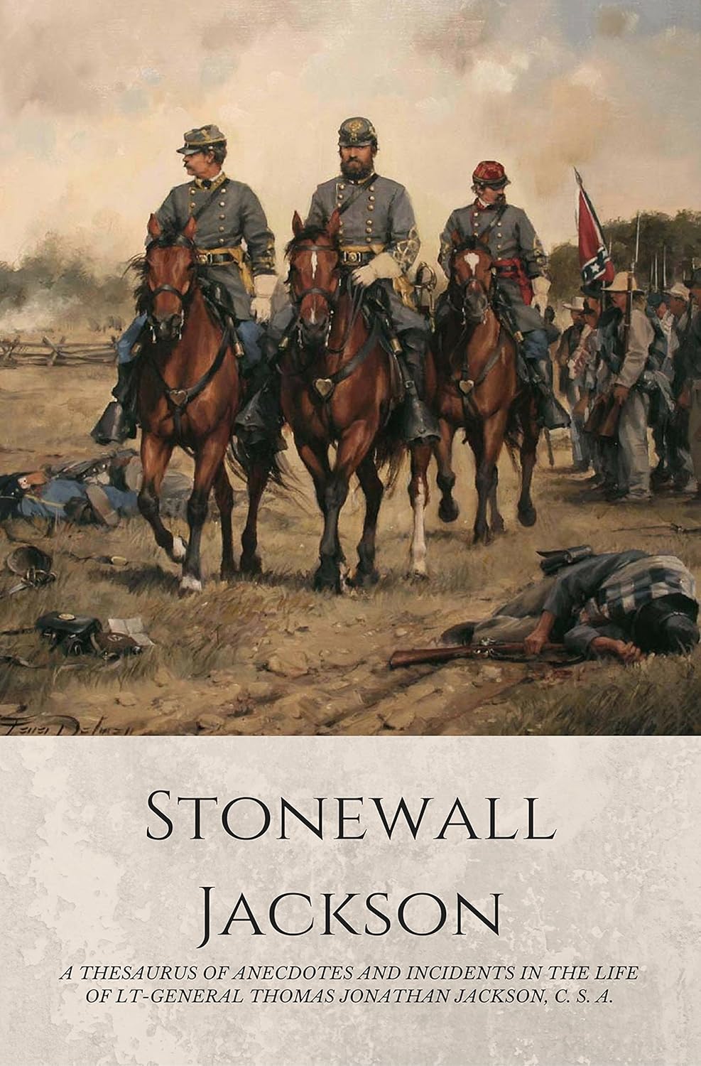 Amazon.com: STONEWALL JACKSON : A Thesaurus of Anecdotes and Incidences ...