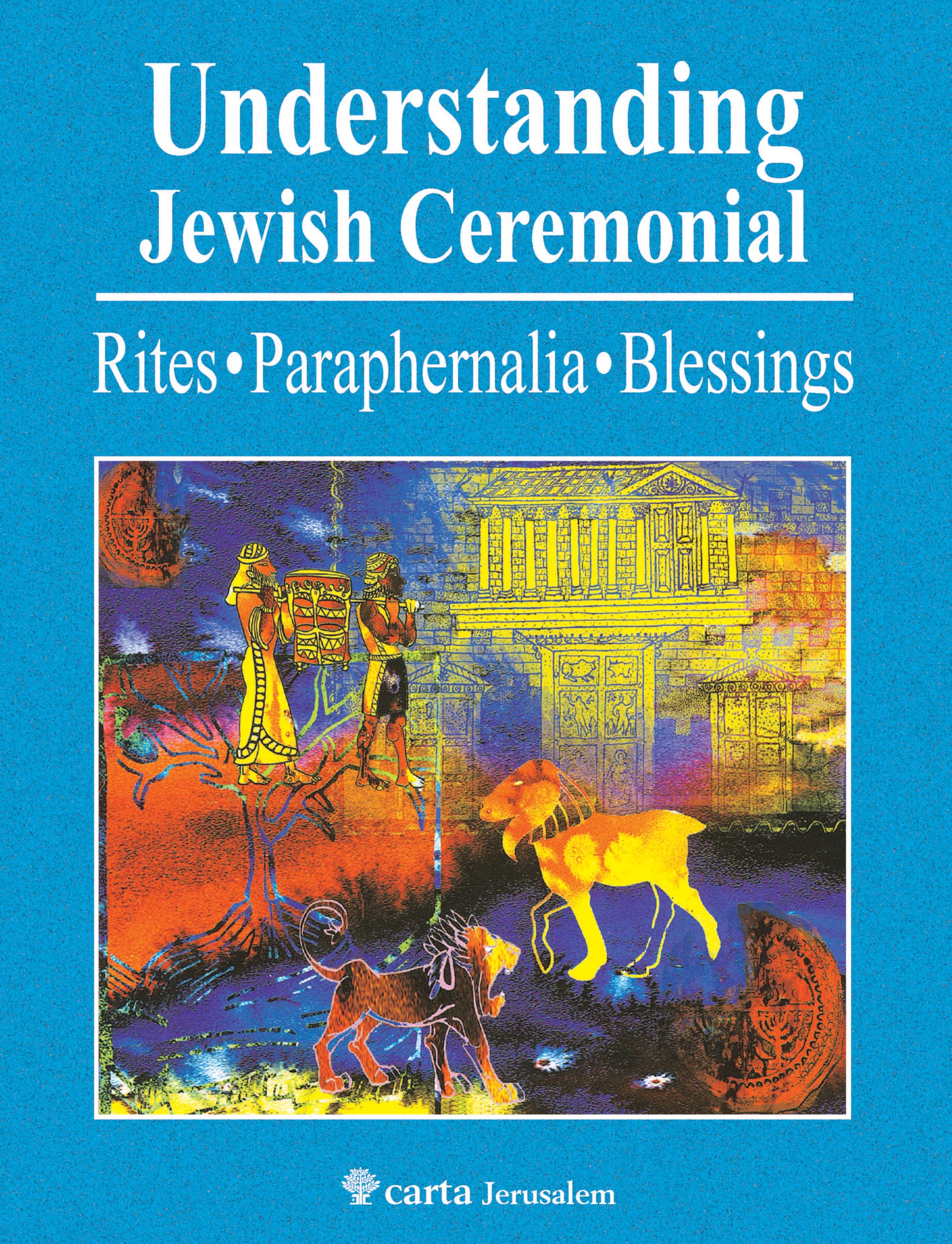 Understanding Jewish Ceremonial Rites, Paraphernalia, Blessings ...