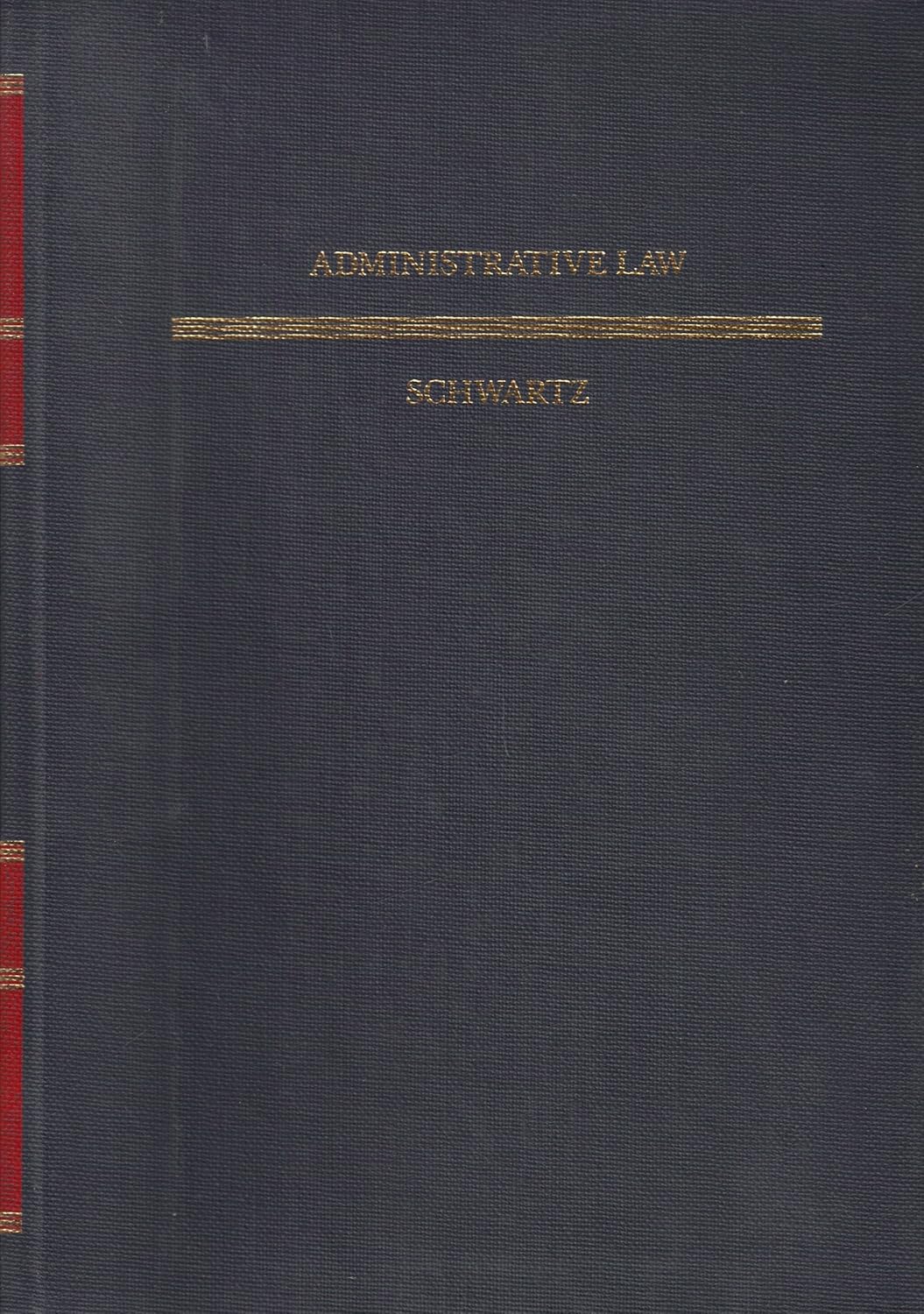 Administrative Law: A Textbook: Schwartz, Bernard: 9780316775687 ...