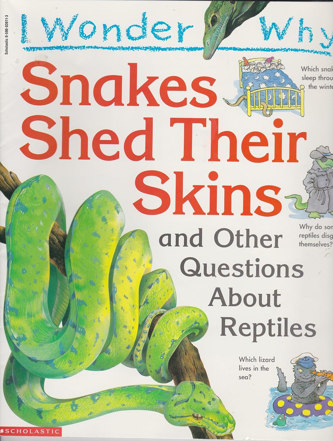 I Wonder why snakes Shed their skin and Other questions about Reptiles ...