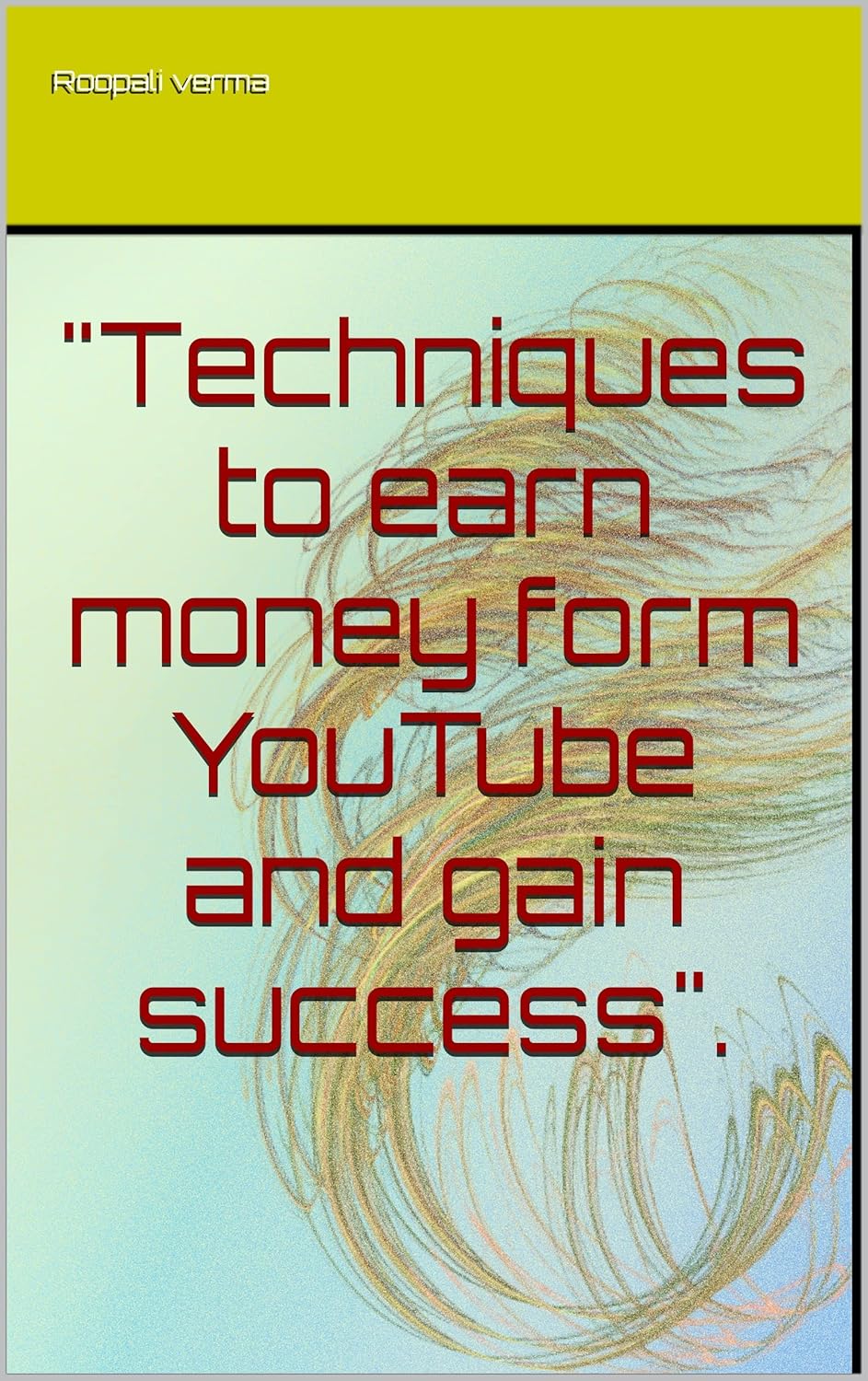 Amazon.com: "Techniques to earn money form YouTube and gain success ...