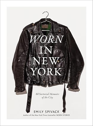 Worn in New York: 68 Sartorial Memoirs of the City - Kindle edition by ...