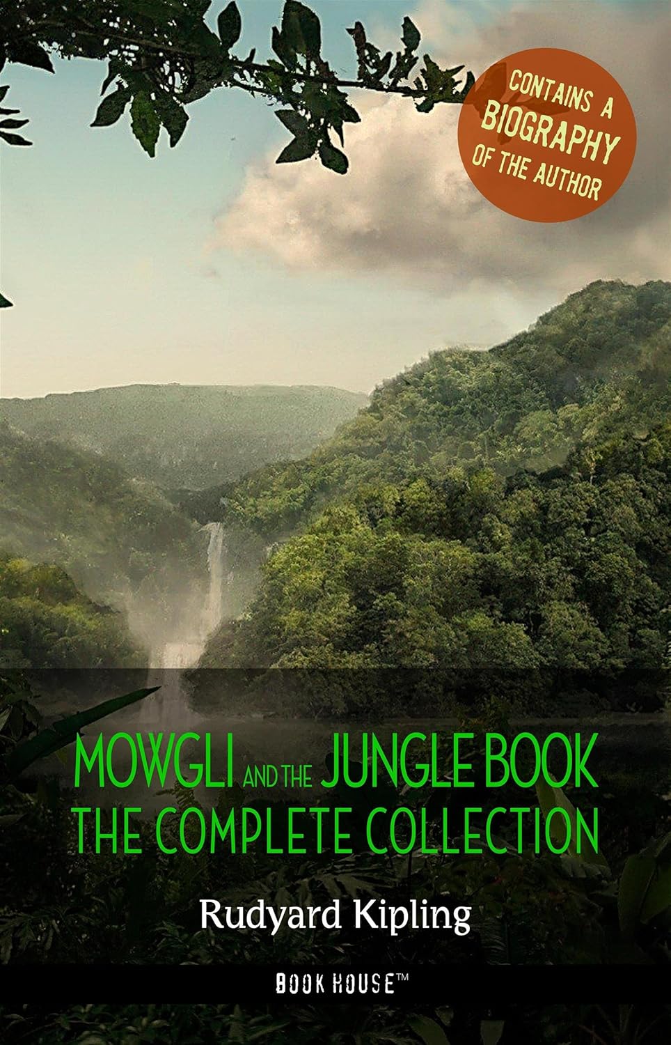 Rudyard Kipling: The Complete Jungle Books + A Biography of the Author ...
