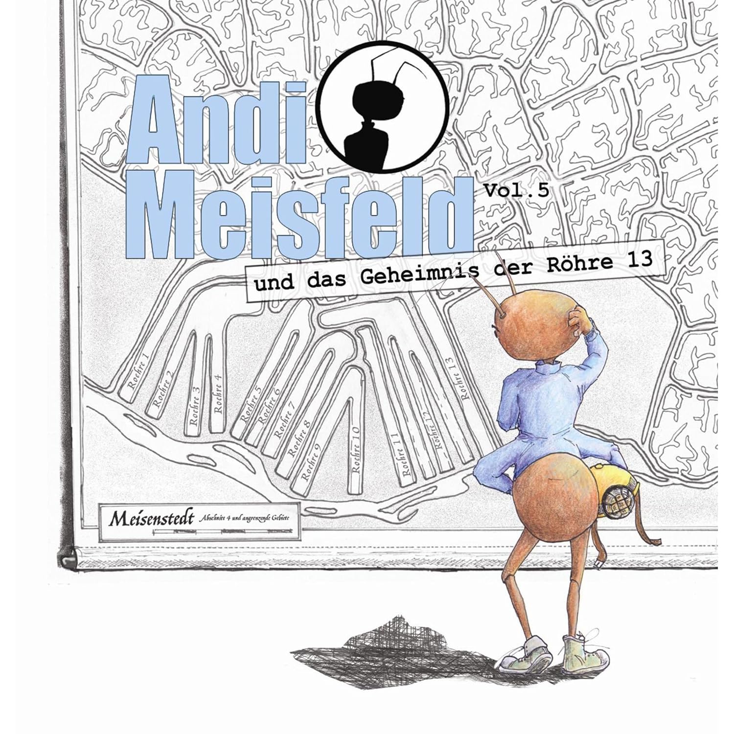 Andi Meisfeld 05 und das Geheimnis der Röhre 13: Hörspiel : Steinbrecher, Tom, Steinbrecher, Tom ...