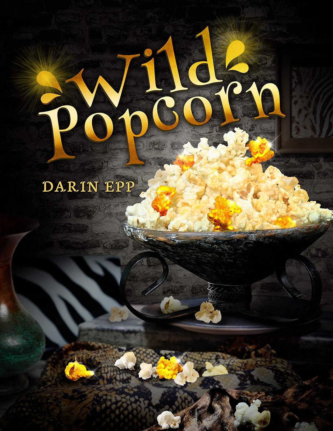 Wild Popcorn - Kindle edition by Epp, Darin. Cookbooks, Food & Wine ...