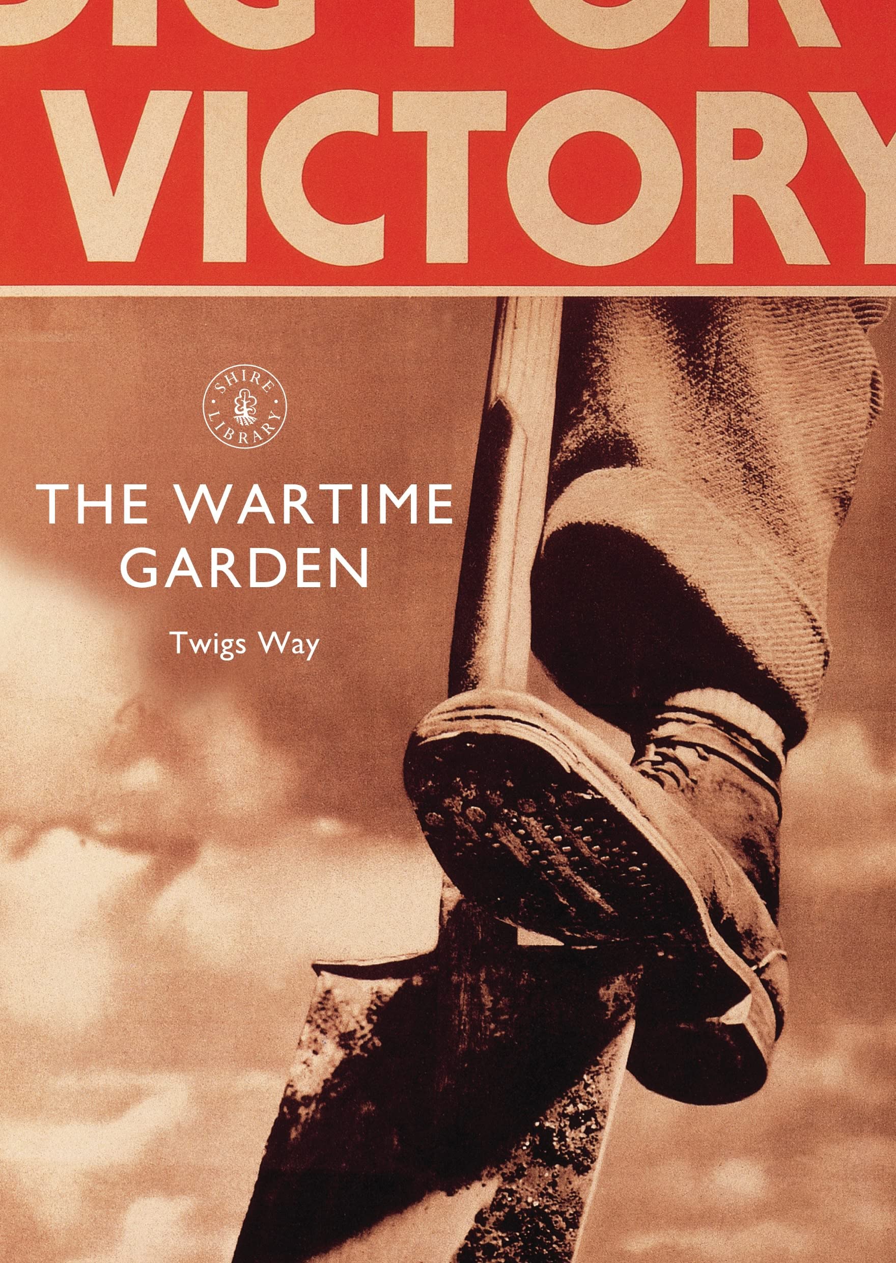 Amazon.com: The Wartime Garden: Digging for Victory (Shire Library ...