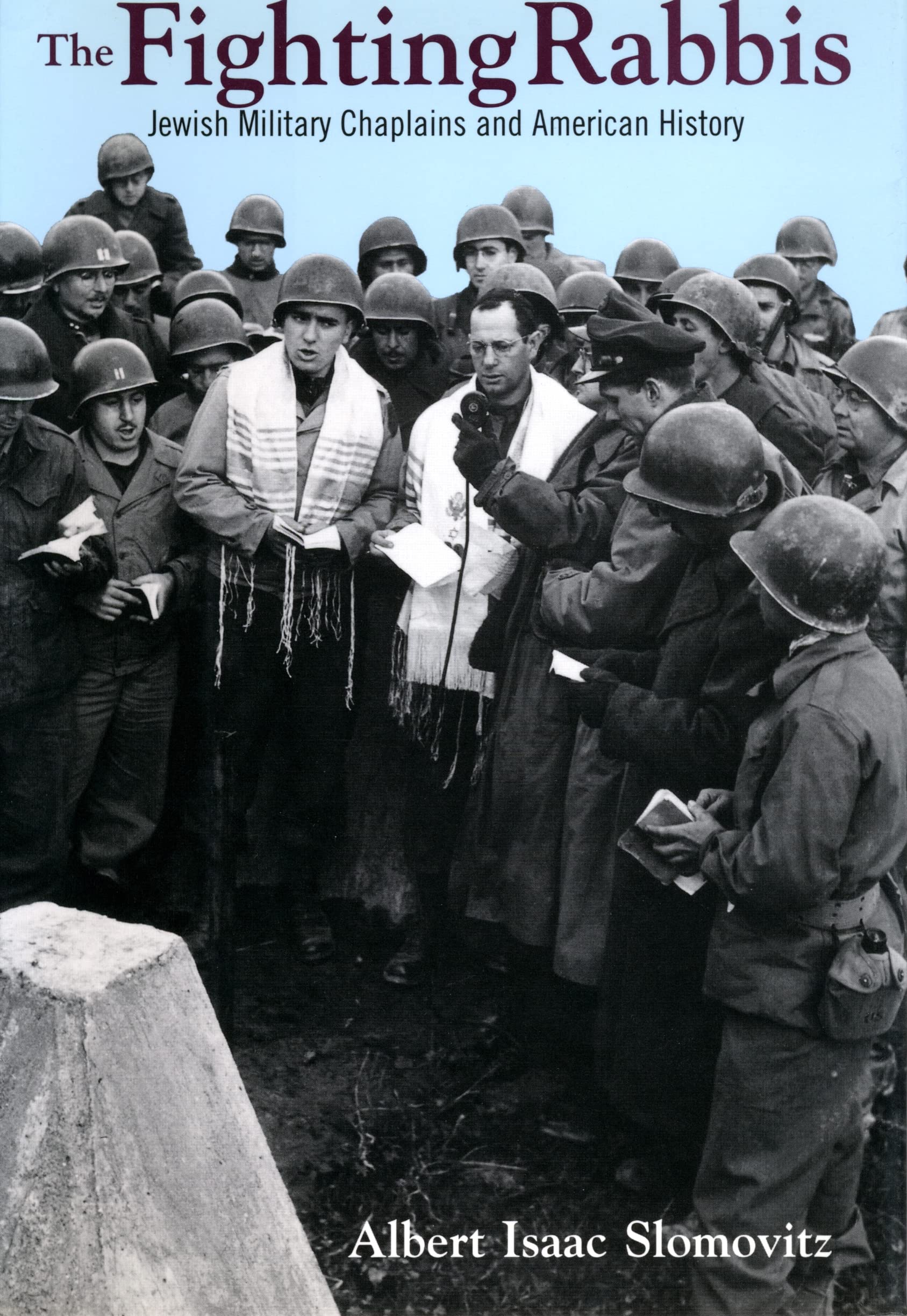 The Fighting Rabbis: Jewish Military Chaplains and American History ...