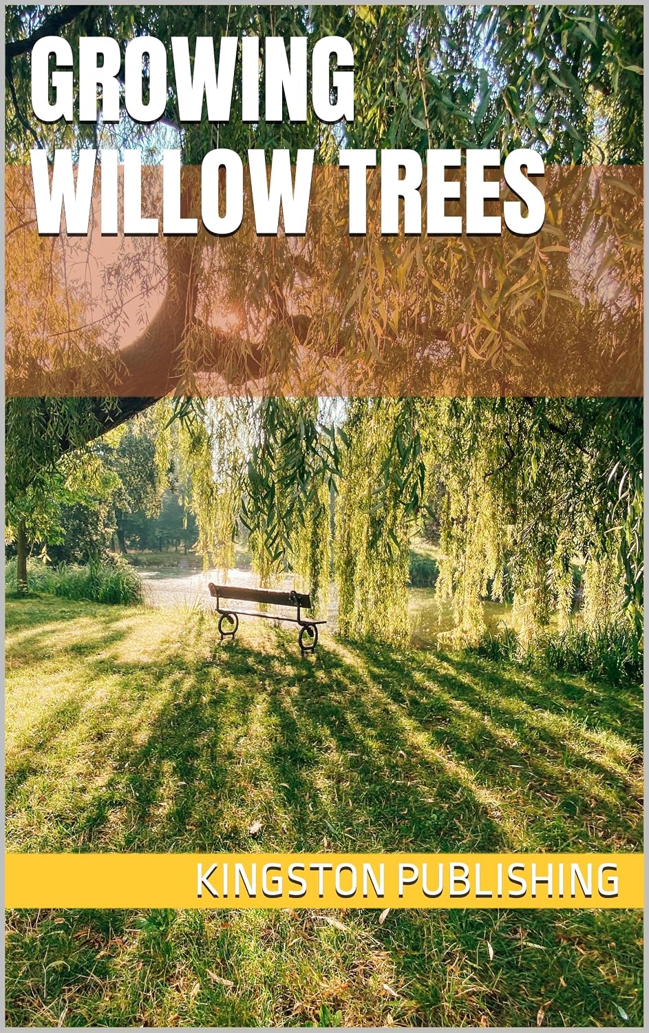 Growing Willow Trees (Landscaping Ideas) - Kindle edition by Publishing ...