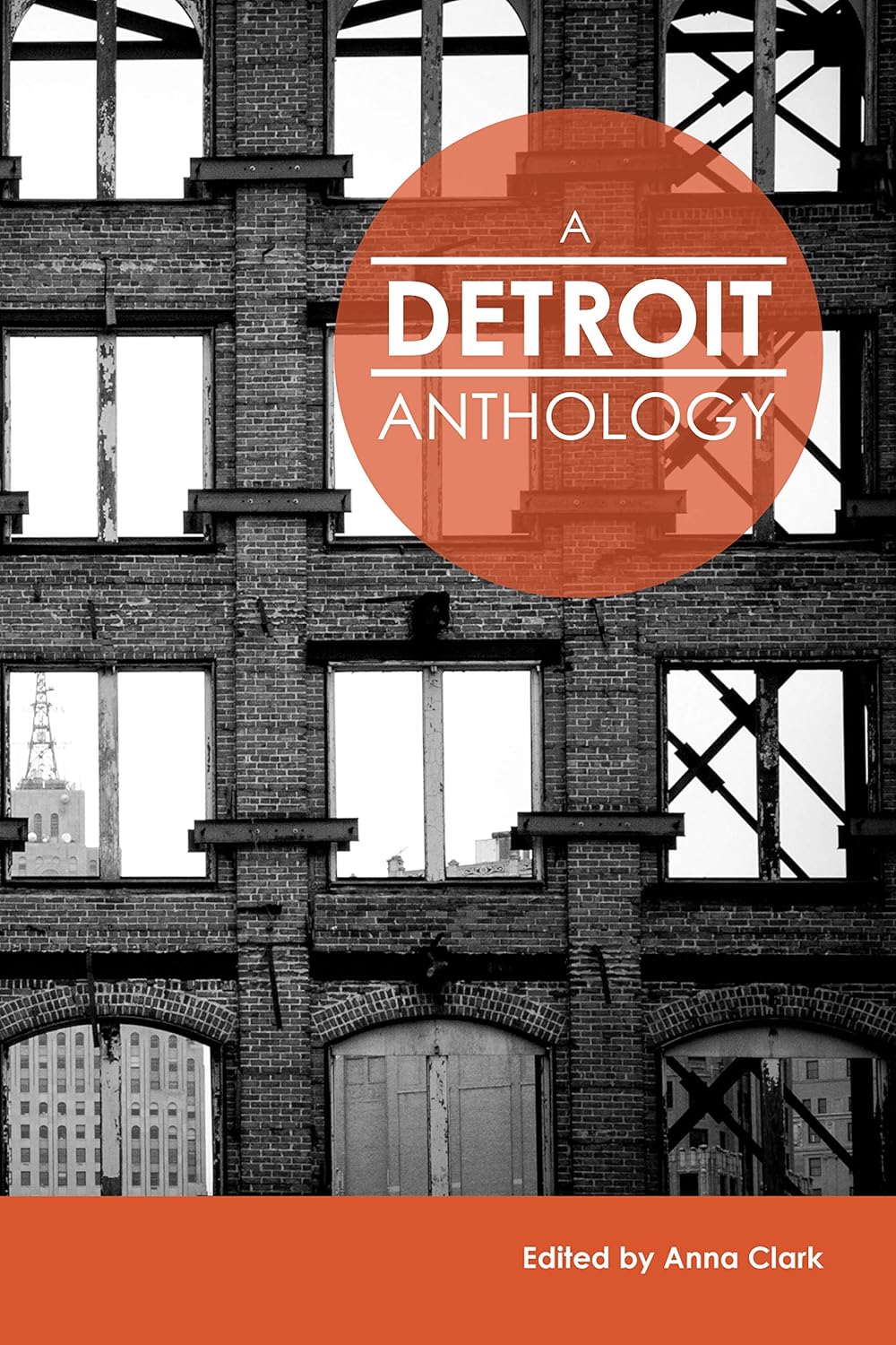 A Detroit Anthology (Belt City Anthologies): Clark, Anna: 9780985944148 ...