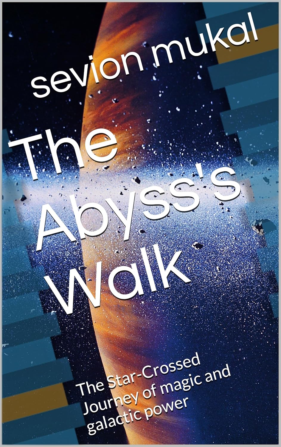 The Abyss's Walk: The Star-Crossed Journey of magic and galactic power ...